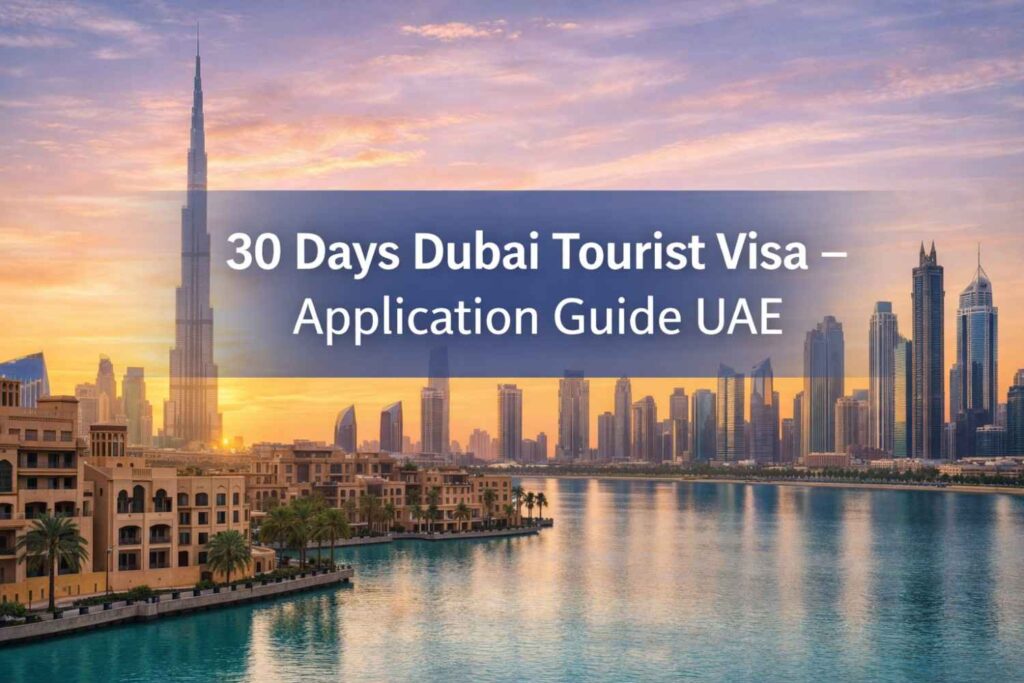 30 Days Dubai Tourist Visa – Application Guide UAE